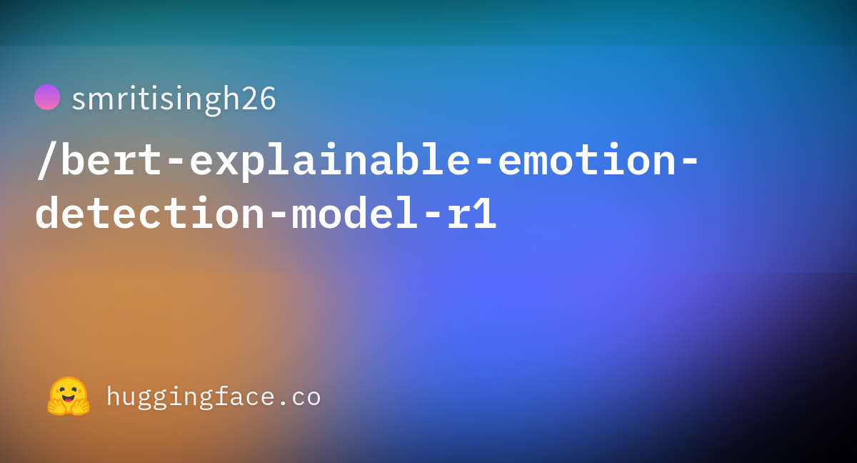 Smritisingh26bert Explainable Emotion Detection Model R1 At Main