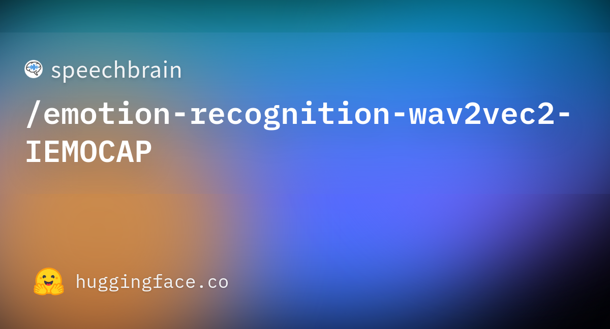 speechbrain/emotion-recognition-wav2vec2-IEMOCAP · Hugging Face speechbrain/emotion-recognition-wav2vec2-IEMOCAP · Hugging Face