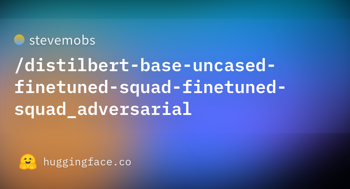stevemobs/distilbert-base-uncased-finetuned-squad-finetuned-squad ... stevemobs/distilbert-base-uncased-finetuned-squad-finetuned-squad ...