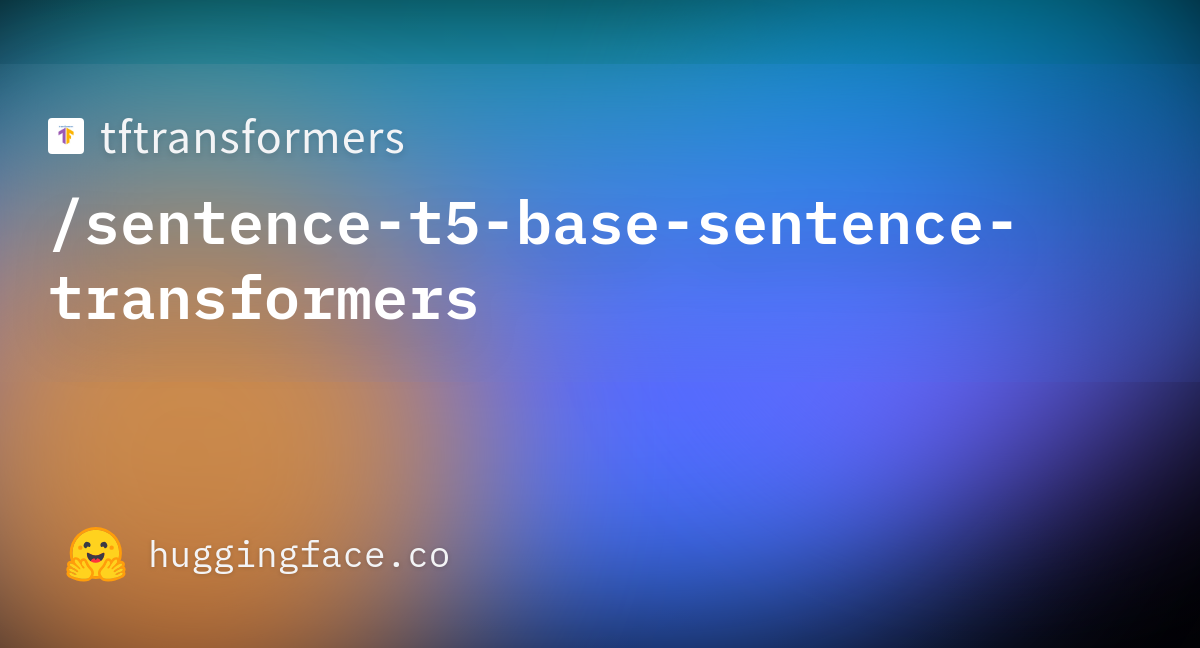 tftransformers/sentence-t5-base-sentence-transformers · Hugging Face tftransformers/sentence-t5-base-sentence-transformers · Hugging Face