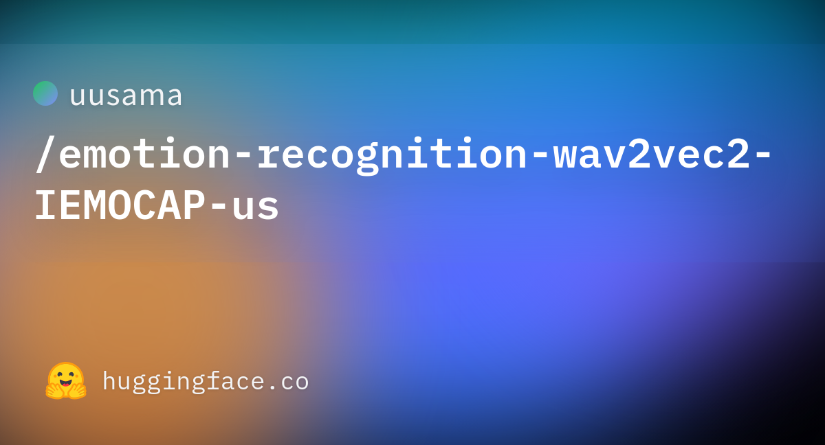uusama/emotion-recognition-wav2vec2-IEMOCAP-us · Hugging Face uusama/emotion-recognition-wav2vec2-IEMOCAP-us · Hugging Face