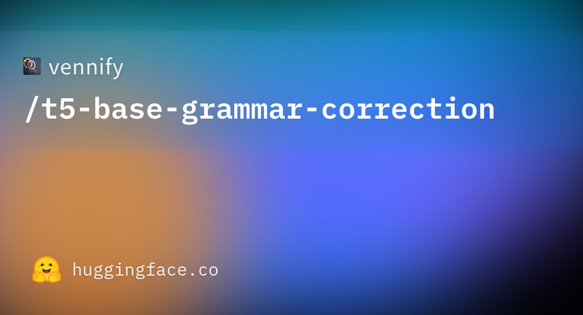 Vennifyt5 Base Grammar Correction · Hugging Face