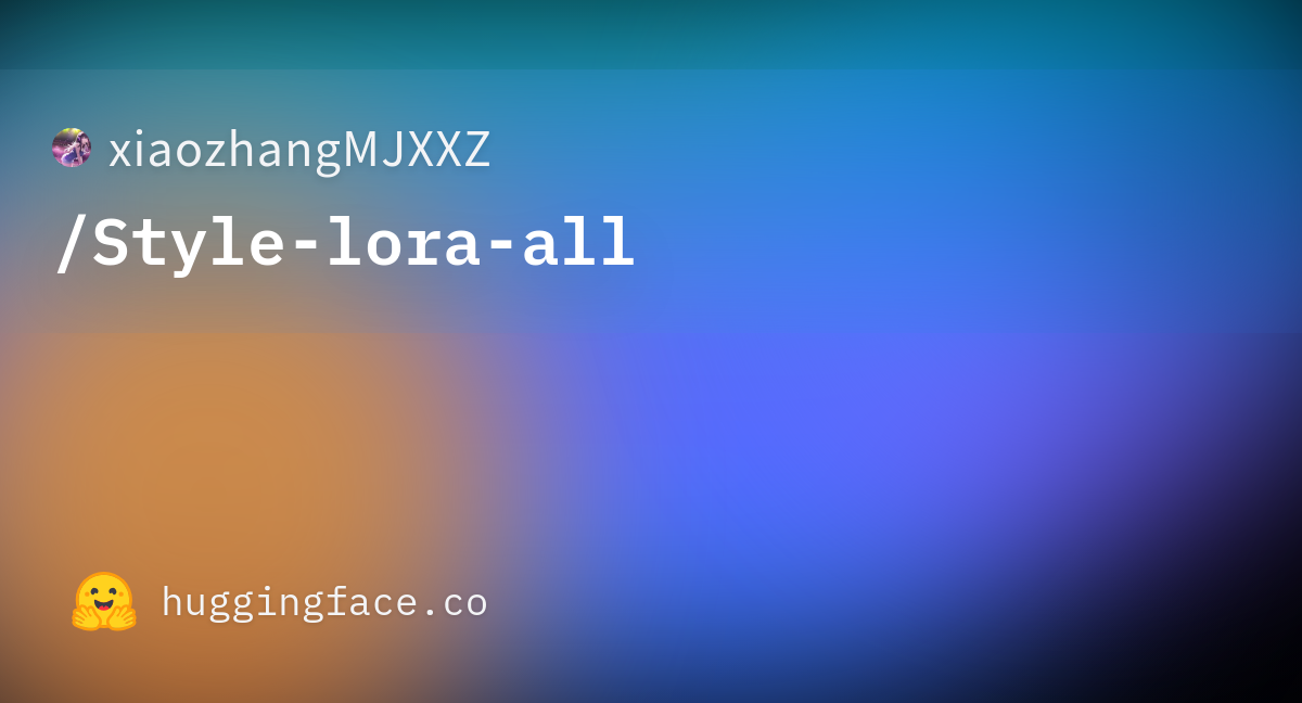 README.md · xiaozhangMJXXZ/Style-lora-all at main README.md · xiaozhangMJXXZ/Style-lora-all at main