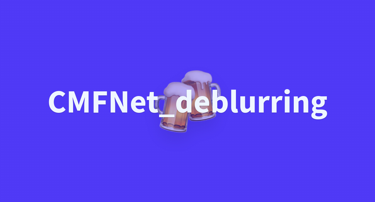 app.py · 52Hz/CMFNet_deblurring at main app.py · 52Hz/CMFNet_deblurring at main
