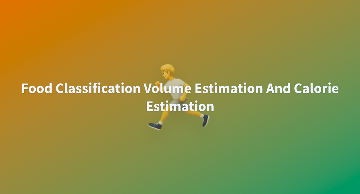 Finalappipynb · Ali Maqfood Classification Volume Estimation And Calorie Estimation At Main
