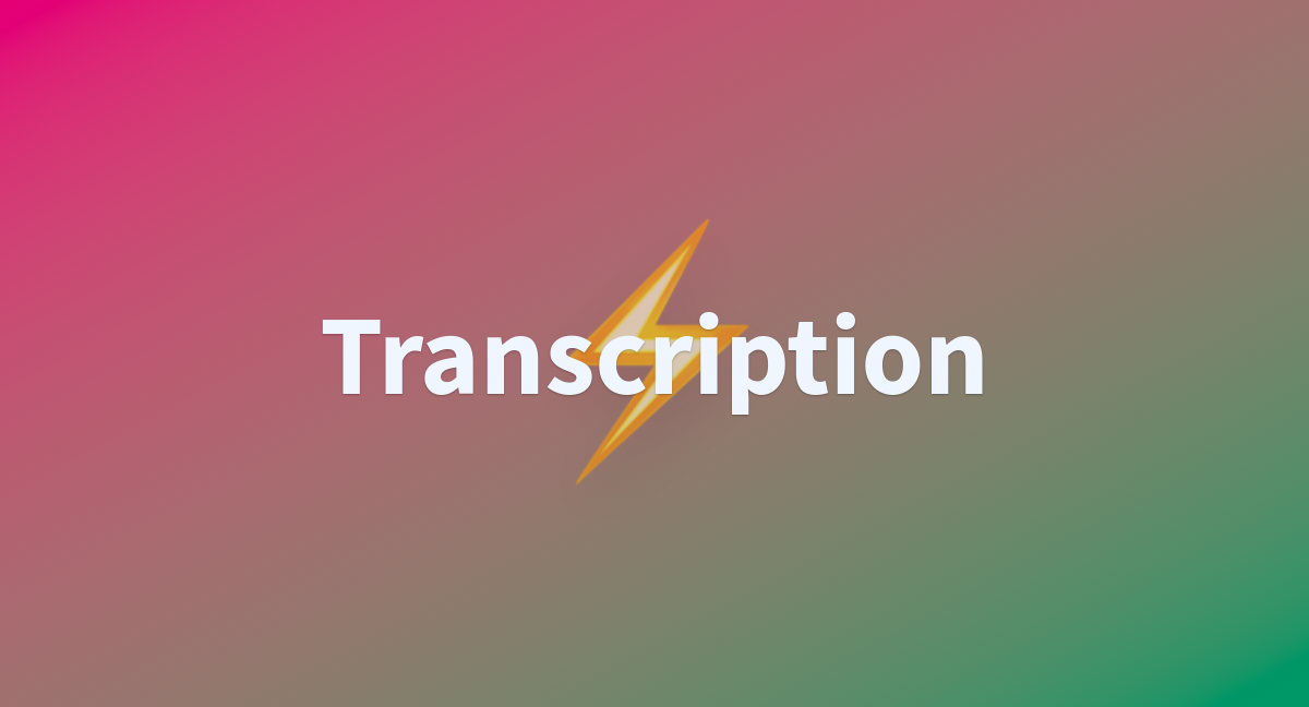 Transcription - a Hugging Face Space by Amr453 Transcription - a Hugging Face Space by Amr453