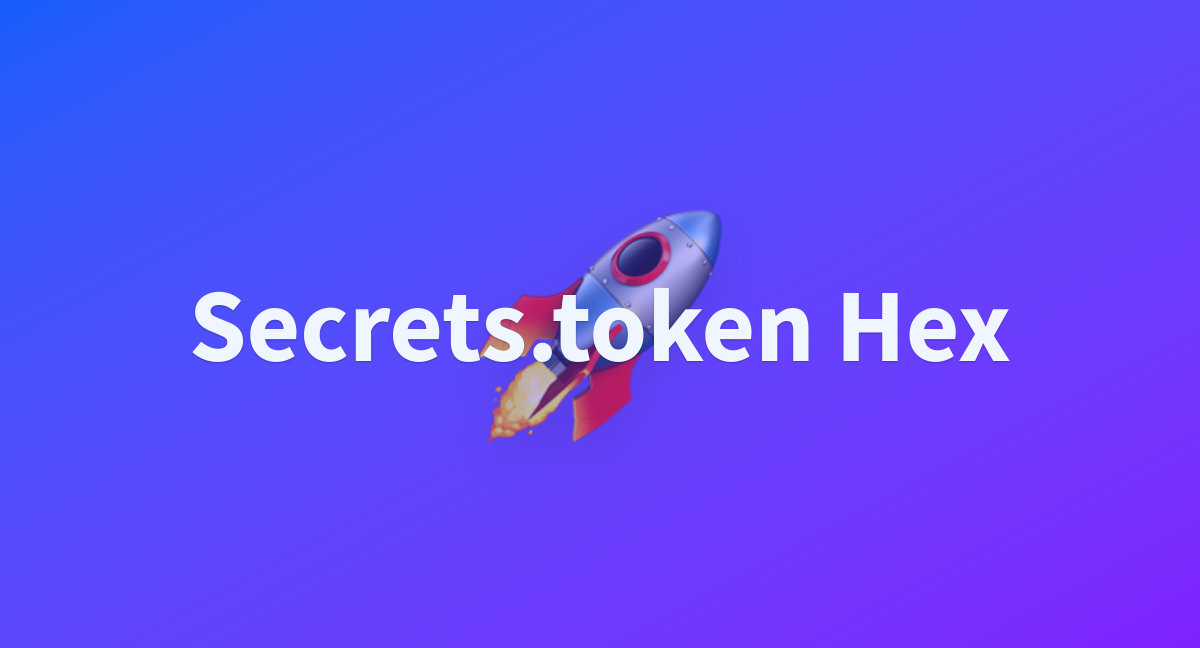 Secrets.token Hex - a Hugging Face Space by DAKAS Secrets.token Hex - a Hugging Face Space by DAKAS