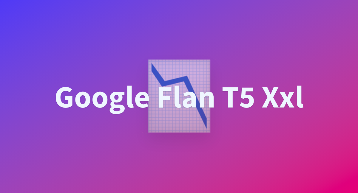 Google Flan T5 Xxl - a Hugging Face Space by Daniton Google Flan T5 Xxl - a Hugging Face Space by Daniton