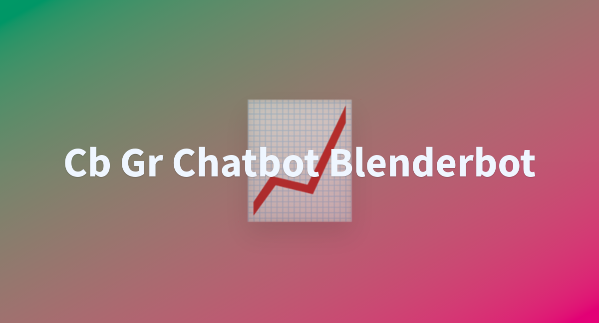 Cb Gr Chatbot Blenderbot A Hugging Face Space By Devasudan