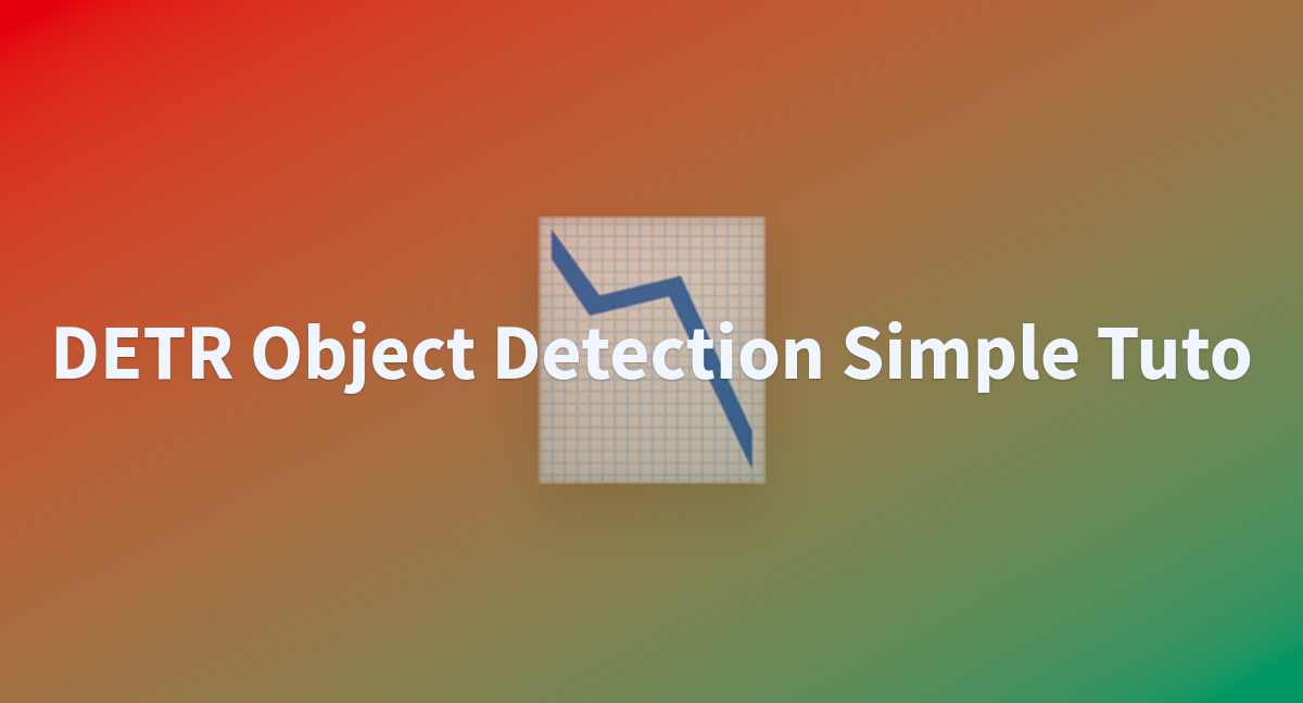 Detr Object Detection Simple Tuto A Hugging Face Space By Evad