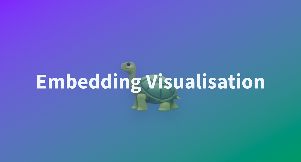Embedding Visualisation A Hugging Face Space By Giz