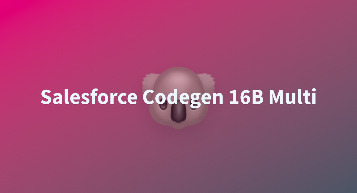 Salesforce Codegen 16b Multi A Hugging Face Space By Hanseul