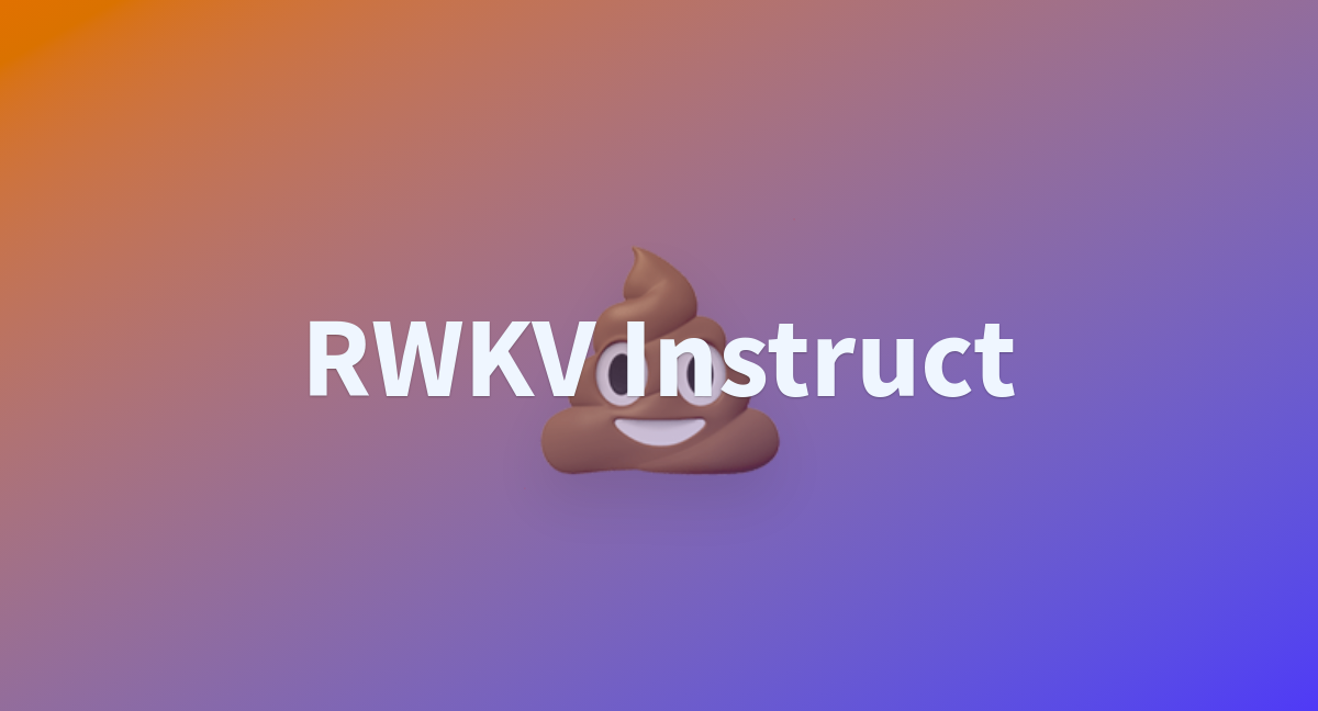 RWKV Instruct - a Hugging Face Space by Hazzzardous RWKV Instruct - a Hugging Face Space by Hazzzardous