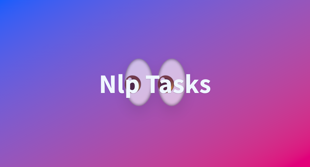 Nlp Tasks A Hugging Face Space By Hugohe