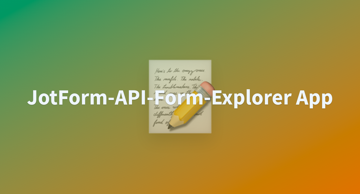JotForm-API-Form-Explorer App - a Hugging Face Space by Kaludi JotForm-API-Form-Explorer App - a Hugging Face Space by Kaludi