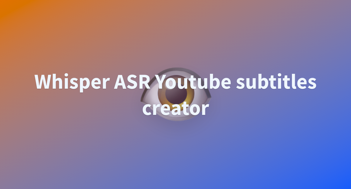 Whisper ASR Youtube subtitles creator - a Hugging Face Space by Karwasze Whisper ASR Youtube subtitles creator - a Hugging Face Space by Karwasze