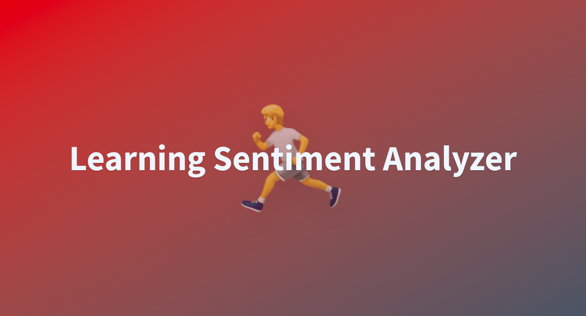 Learning Sentiment Analyzer A Hugging Face Space By Koleshjr