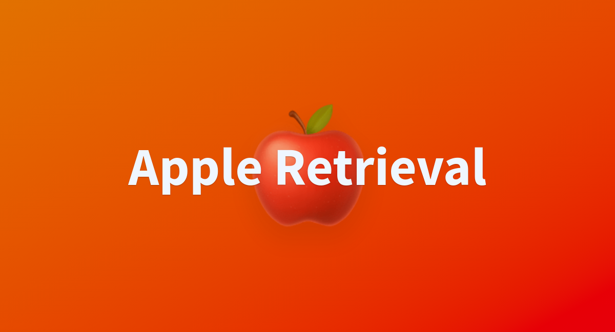 Apple Retrieval A Hugging Face Space By Llparallax