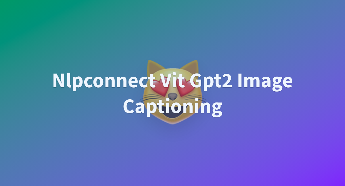 Nlpconnect Vit Gpt2 Image Captioning A Hugging Face Space By Michaelt8093