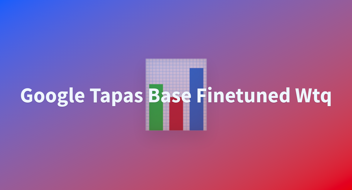 Google Tapas Base Finetuned Wtq - a Hugging Face Space by RaoMuneeb Google Tapas Base Finetuned Wtq - a Hugging Face Space by RaoMuneeb