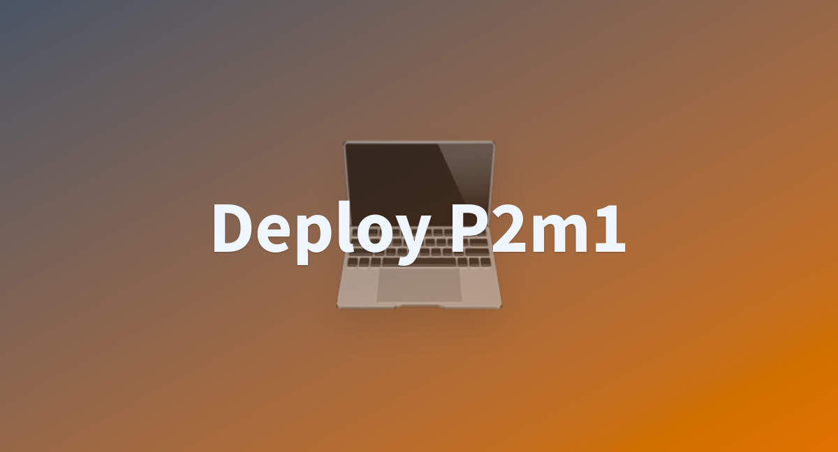 Deploy P2m1 A Hugging Face Space By Ropiudin16