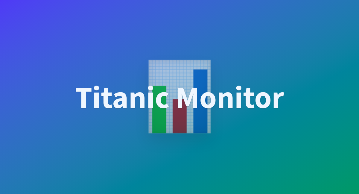 Titanic Monitor A Hugging Face Space By Seblih