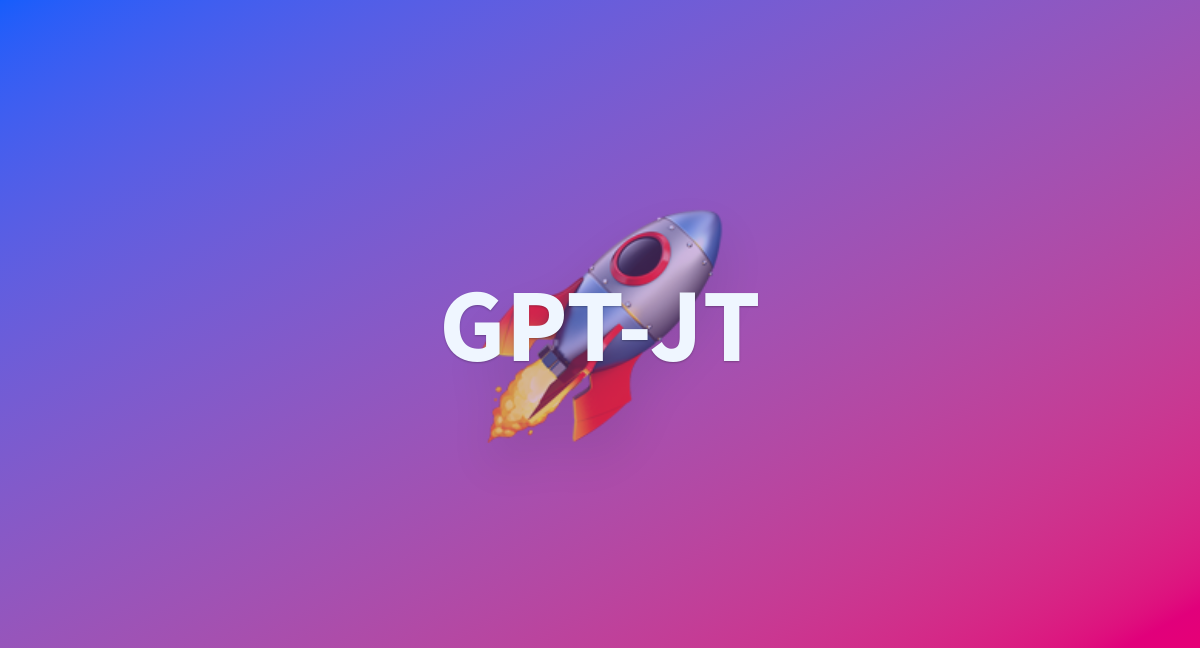 GPT-JT - a Hugging Face Space by Xhaheen GPT-JT - a Hugging Face Space by Xhaheen