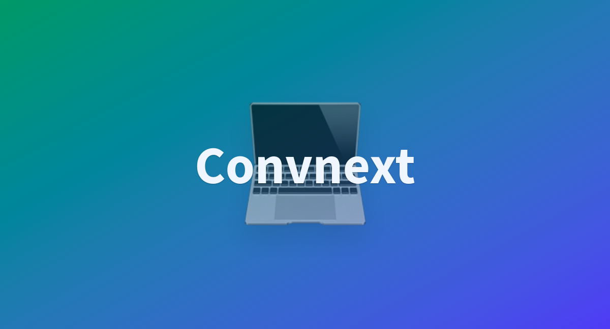 akhaliq/convnext at 9301f50a7e967c73fca09e2223f1735ed77c62d1 akhaliq/convnext at 9301f50a7e967c73fca09e2223f1735ed77c62d1