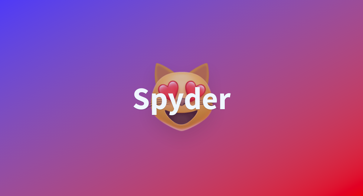 Spyder A Hugging Face Space By Akhaliq