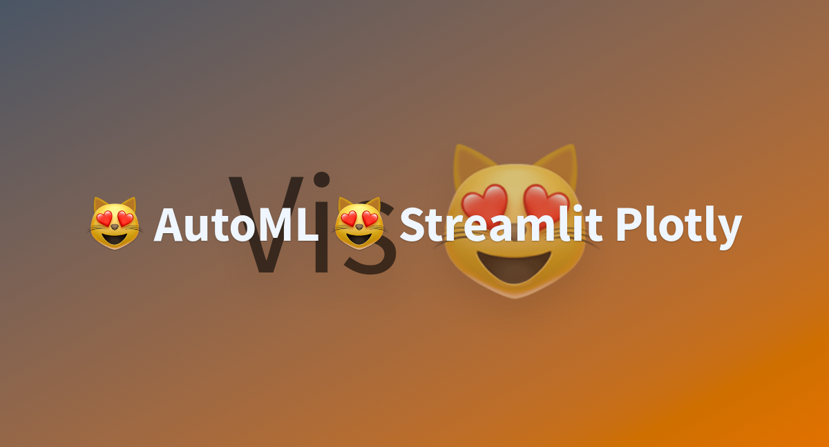 😻 Automl 😻 Streamlit Plotly A Hugging Face Space By Awacke1