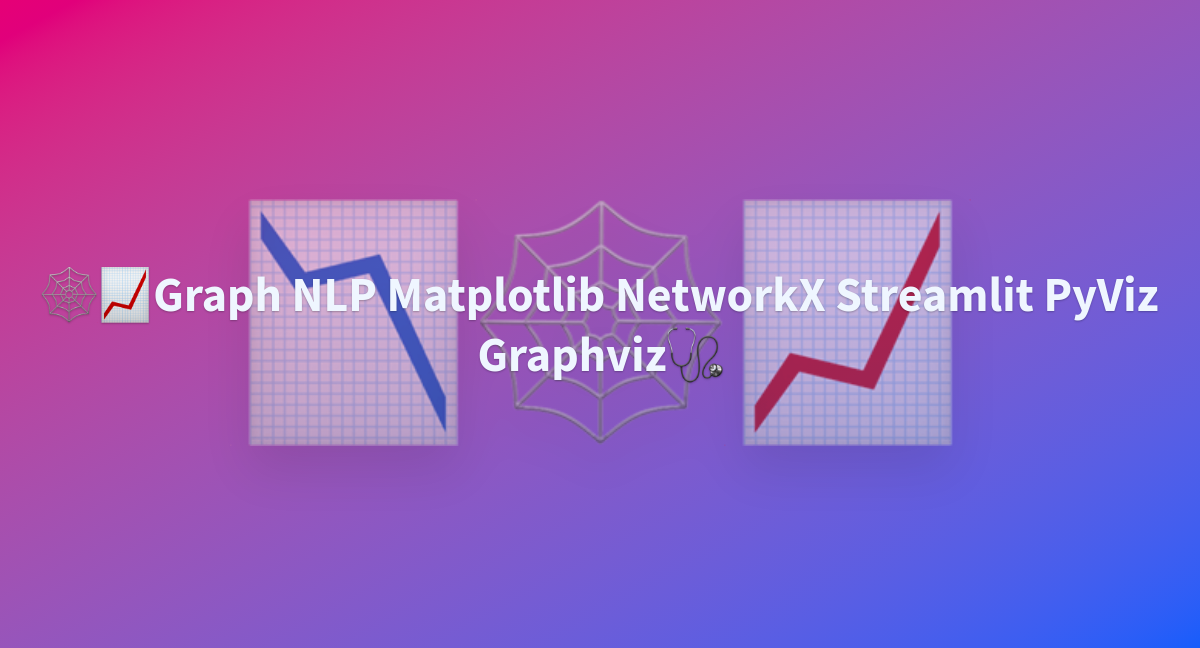 🕸️nlp Graph Visualization🩺 A Hugging Face Space By Awacke1