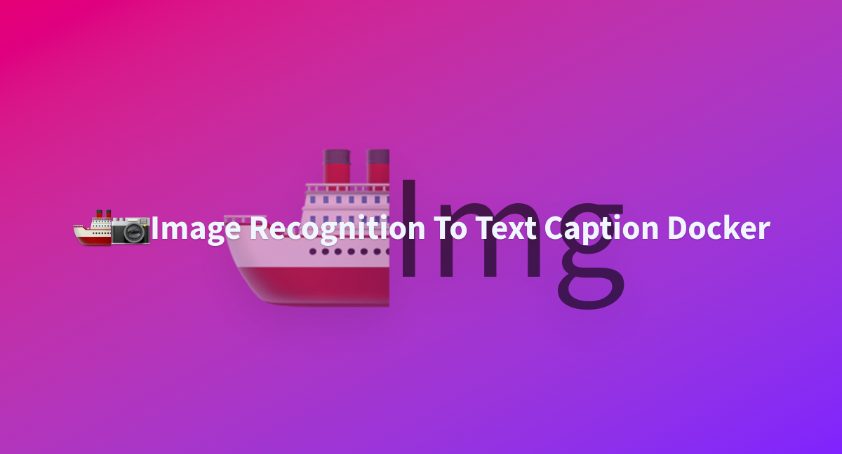 📷image Recognition To Text Caption 🚢 Docker A Hugging Face Space By Awacke1