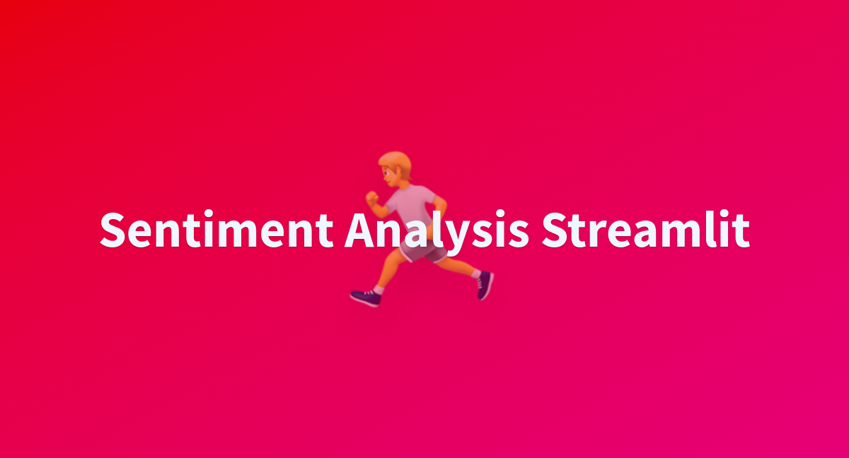 Sentiment Analysis Streamlit A Hugging Face Space By Awacke1