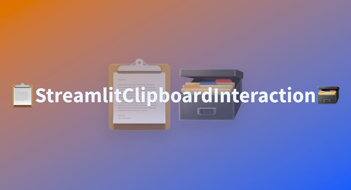 📋streamlitclipboardinteraction🗃️ A Hugging Face Space By Awacke1