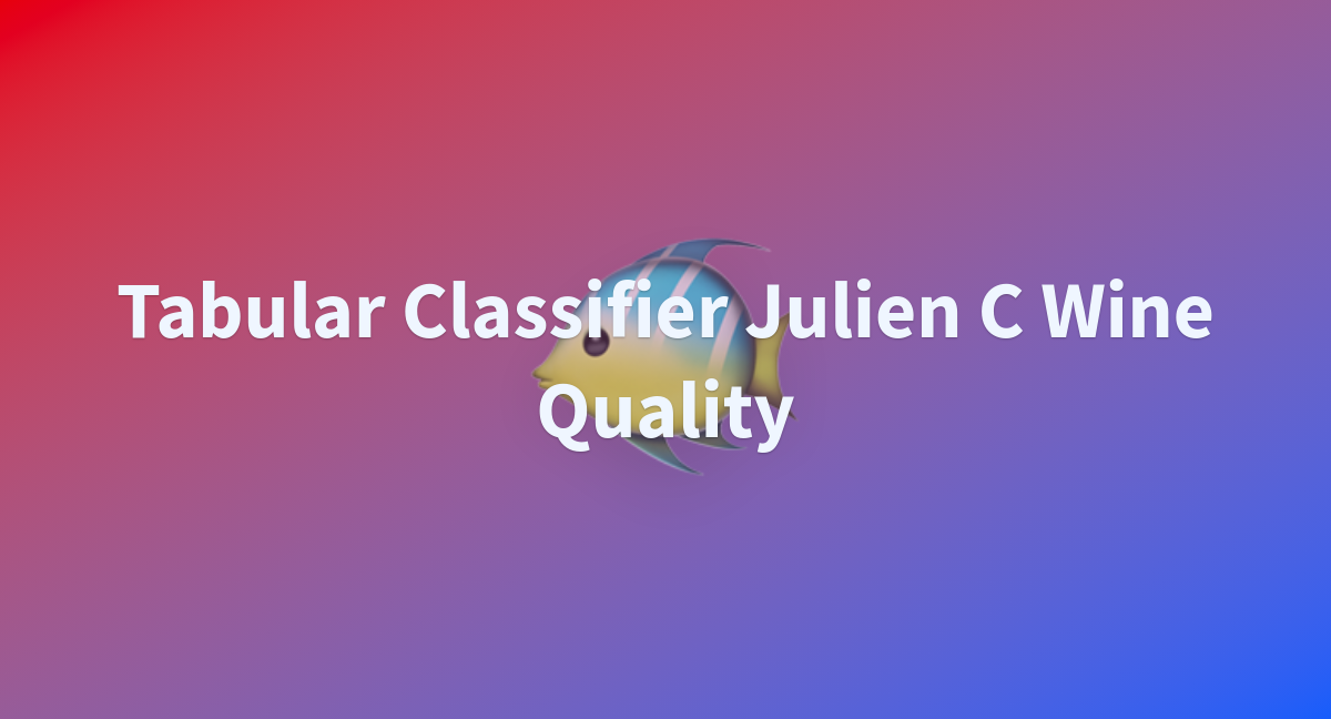 Awacke1tabular Classifier Julien C Wine Quality · Discussions