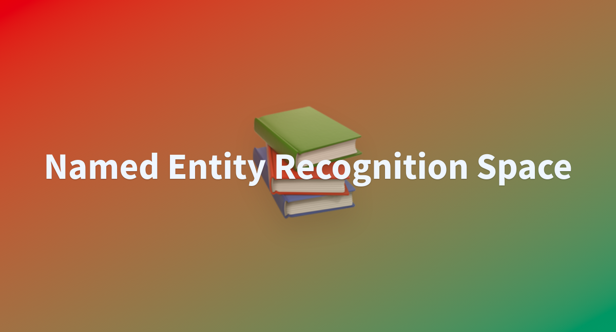brijw/named_entity_recognition_space at main brijw/named_entity_recognition_space at main