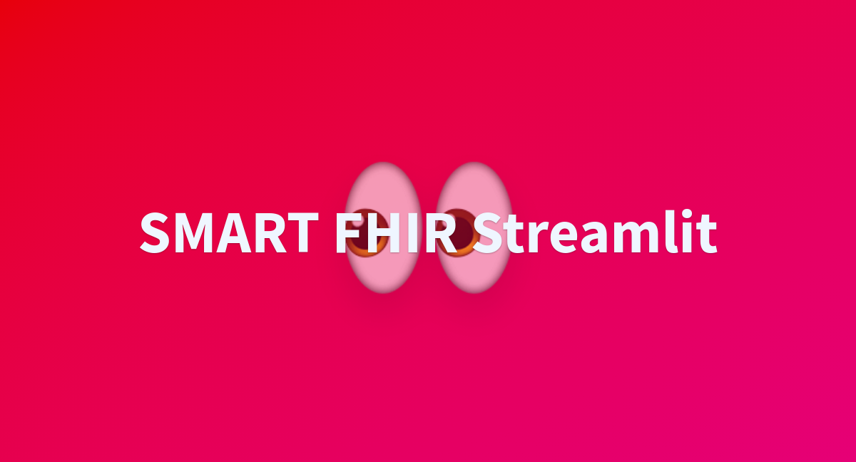 SMART FHIR Streamlit - a Hugging Face Space by ceckenrode SMART FHIR Streamlit - a Hugging Face Space by ceckenrode