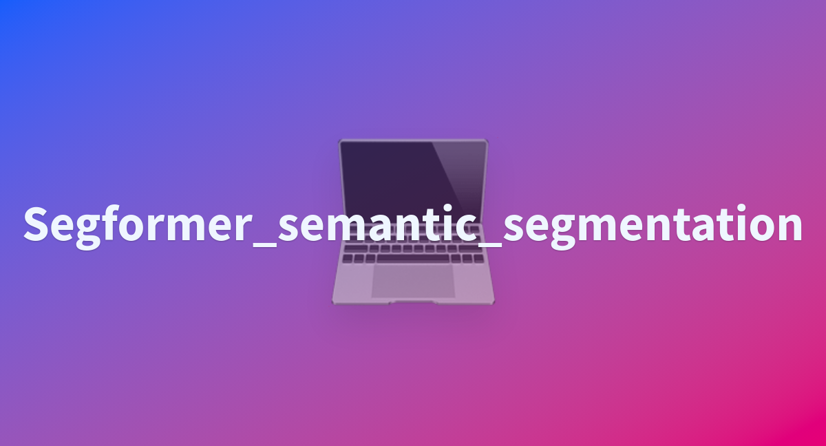 deep-learning-analytics/segformer_semantic_segmentation · Discussions deep-learning-analytics/segformer_semantic_segmentation · Discussions