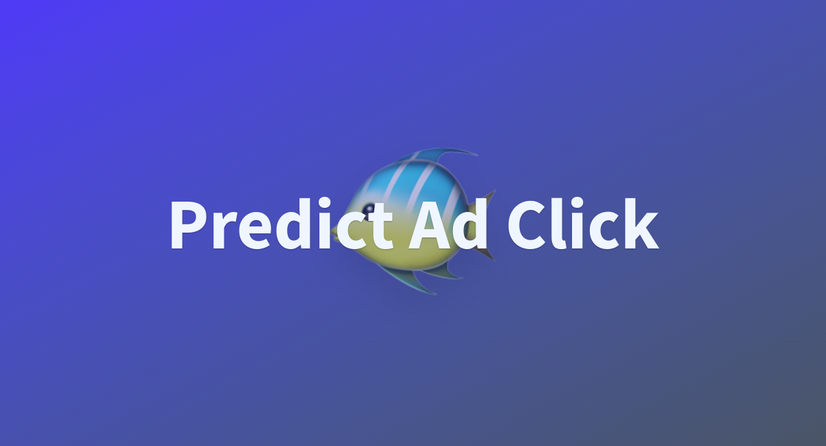 dhuey2/Predict_Ad_Click at main dhuey2/Predict_Ad_Click at main