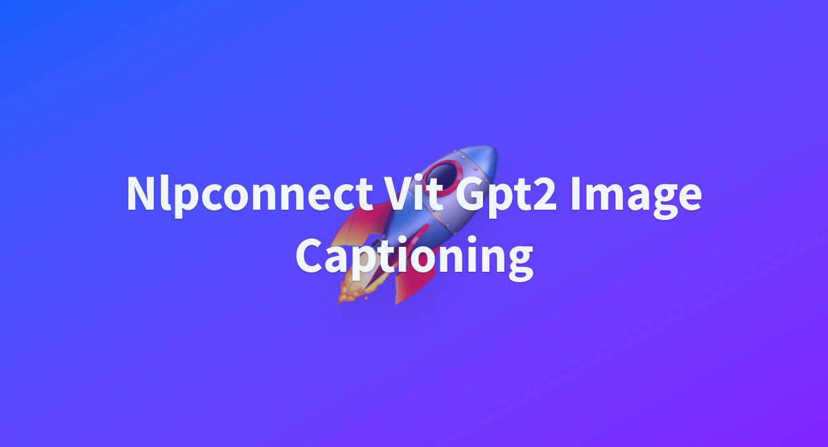 Djaagnlpconnect Vit Gpt2 Image Captioning At Main