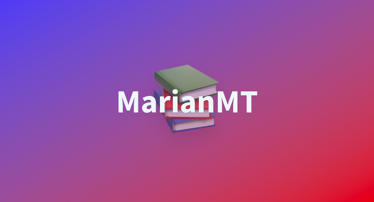 Marianmt A Hugging Face Space By Docs Demos