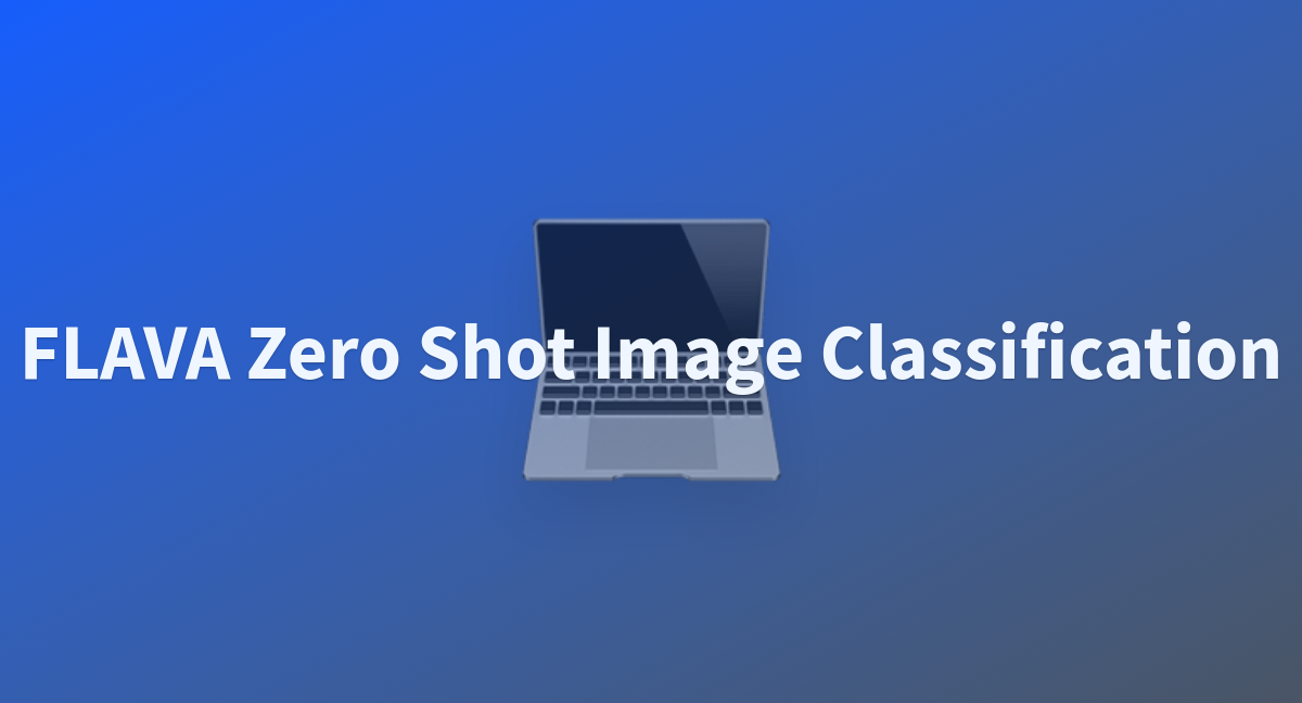 README.md · flava/zero-shot-image-classification at main README.md · flava/zero-shot-image-classification at main