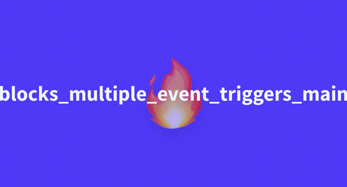 Gradio Blocks Multiple Event Triggers Main · Discussions