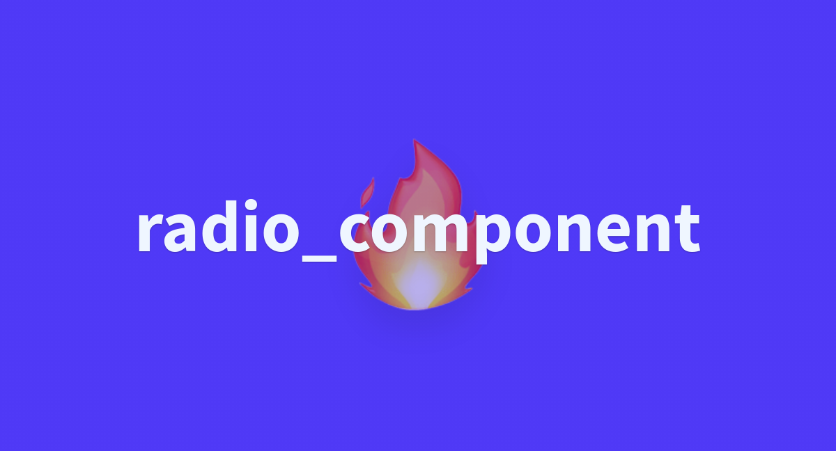 Radiocomponent A Hugging Face Space By Gradio