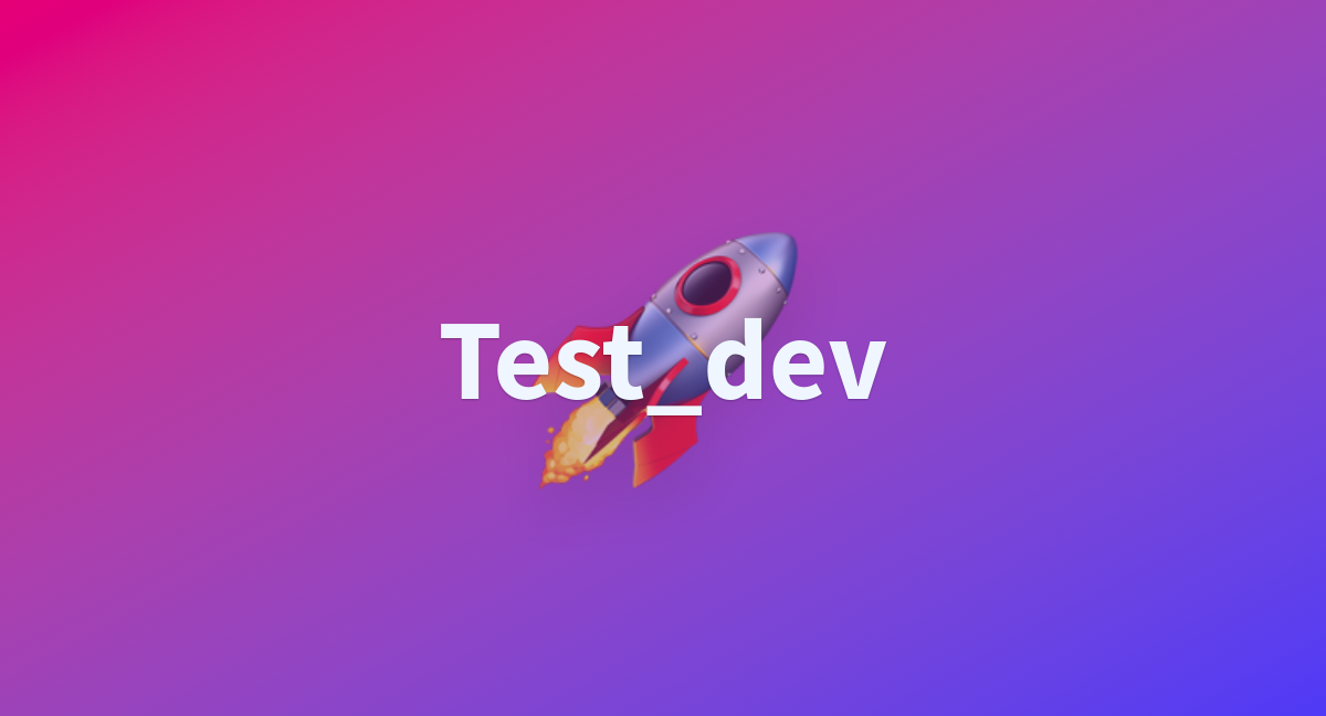 Test_dev - a Hugging Face Space by hf-test Test_dev - a Hugging Face Space by hf-test