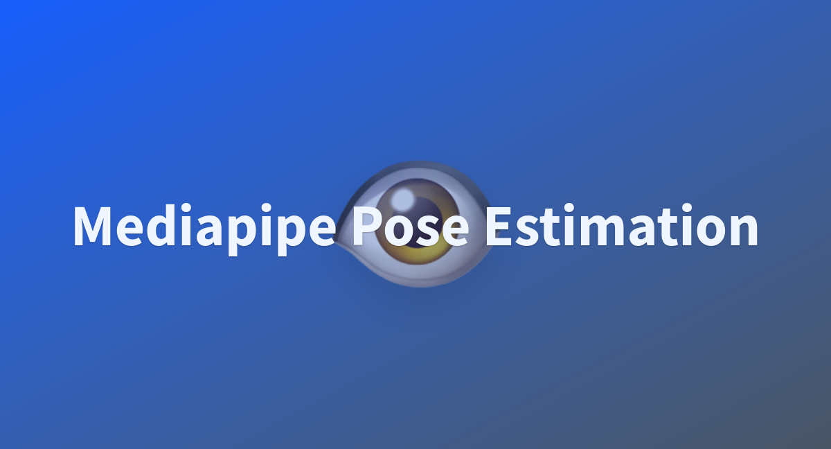 Mediapipe Pose Estimation A Hugging Face Space By Hysts