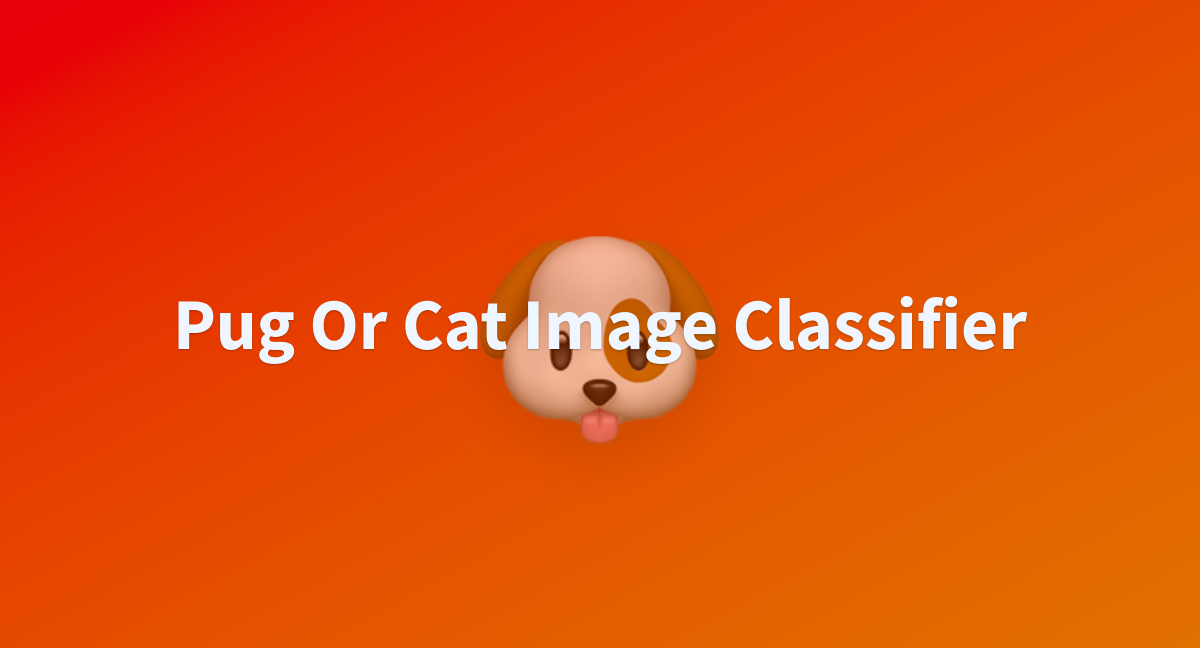 Pug Or Cat Image Classifier A Hugging Face Space By Isabel