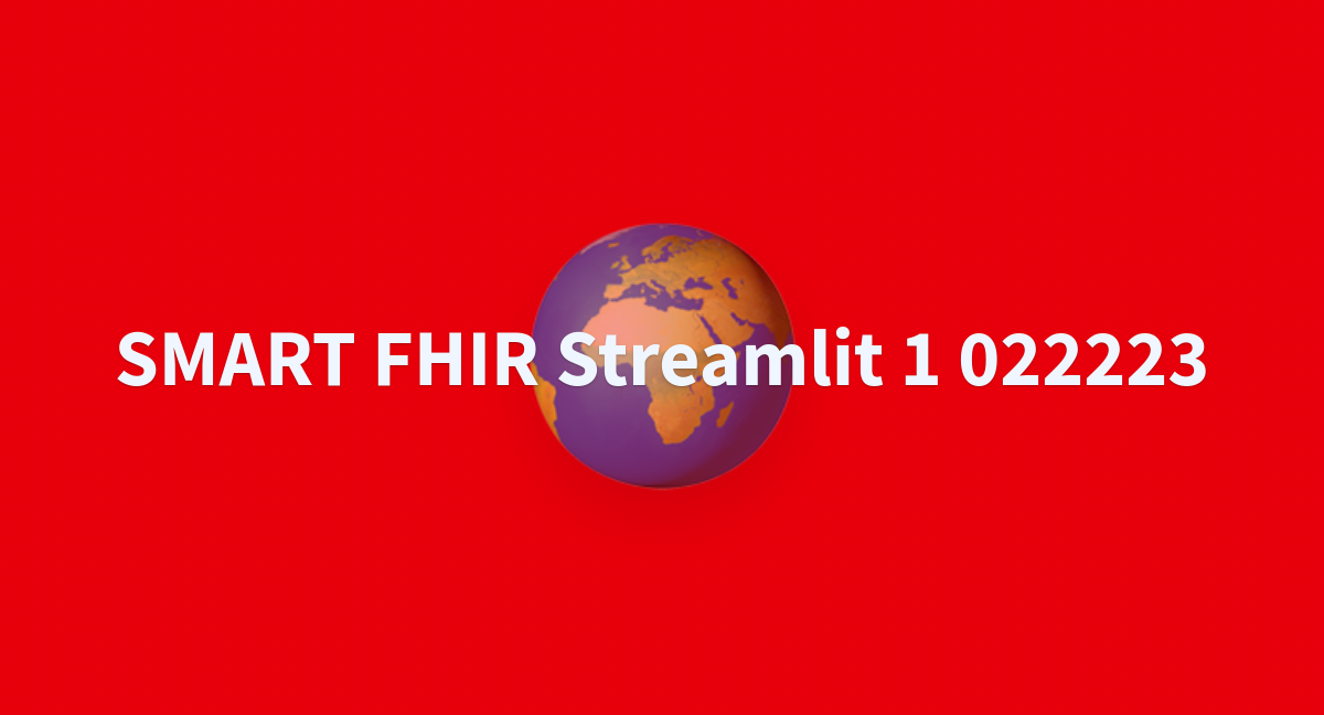 SMART FHIR Streamlit 1 022223 - a Hugging Face Space by keneonyeachonam SMART FHIR Streamlit 1 022223 - a Hugging Face Space by keneonyeachonam