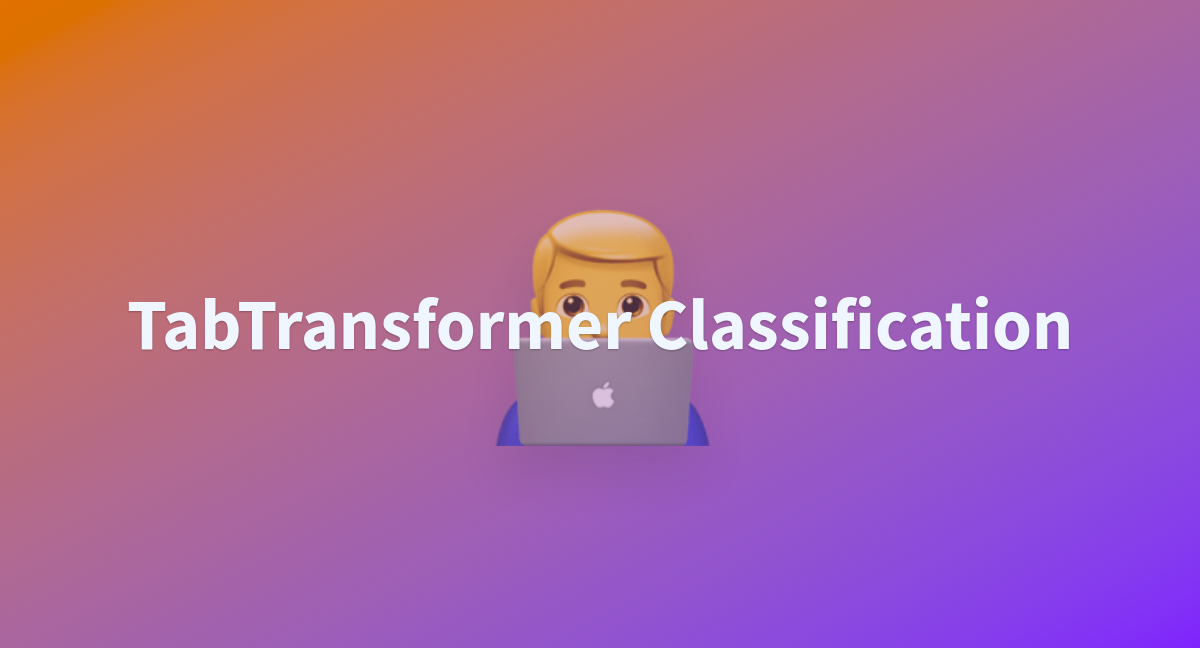 Tabtransformer Classification A Hugging Face Space By Keras Io