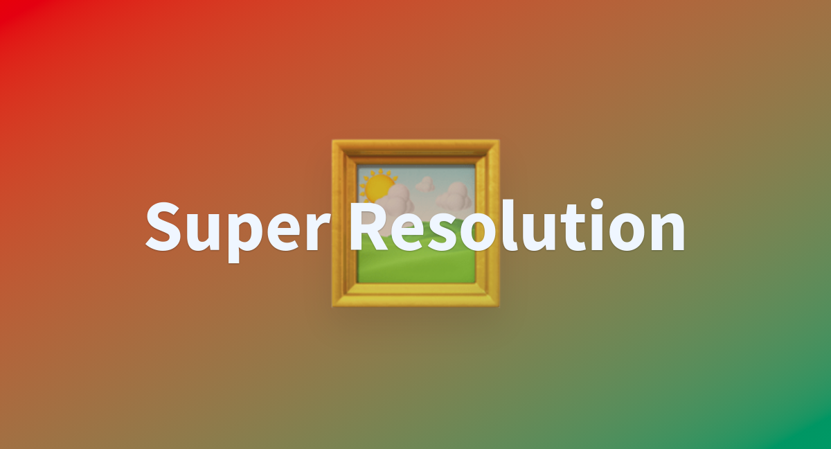 Super Resolution A Hugging Face Space By Keras Io